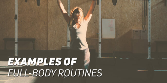 Full Body Routines - Examples of the Best One【HSN Blog】