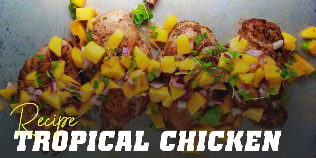Tropical Chicken - A recipe with delicious contrasts【HSN Blog】