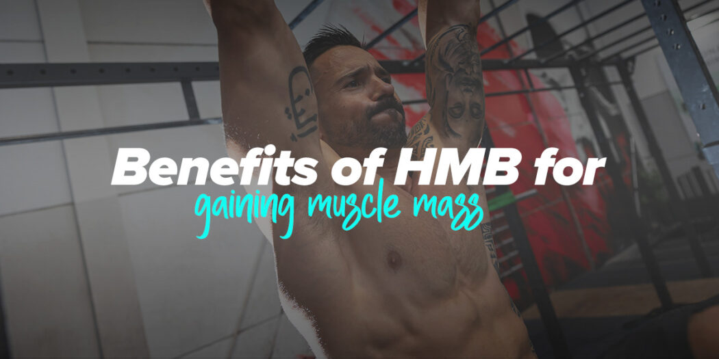 5 Benefits of HMB supplementation for gaining muscle mass