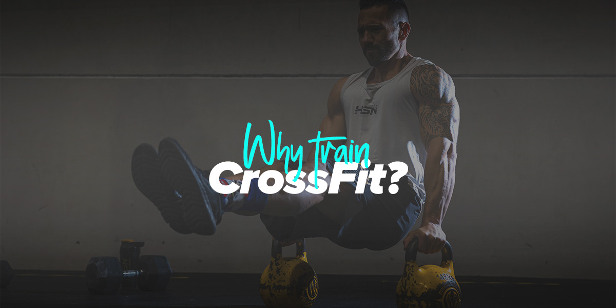 Why train CrossFit?: KEYS to achieving your goal - HSN