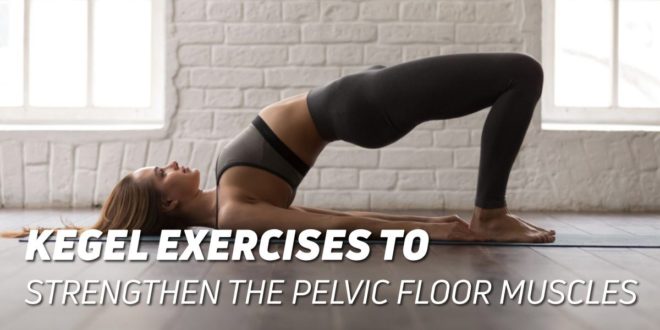 Pelvic Floor - How to Strengthen it with Kegel Exercises?【HSN Blog】