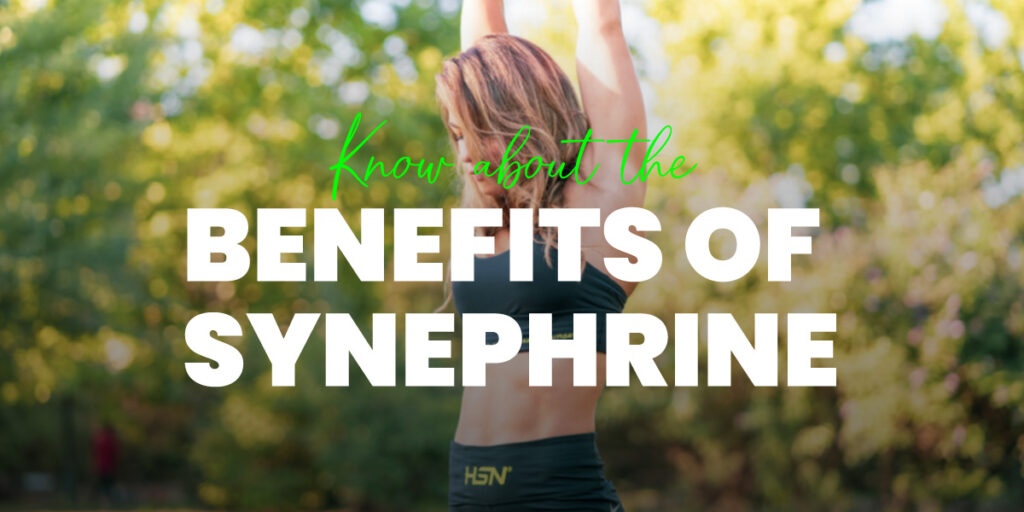 Know all the Benefits of Synephrine
