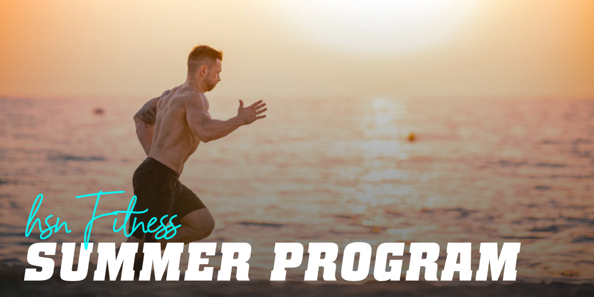 HSN Fitness Plan – Summer training!【HSN Blog】