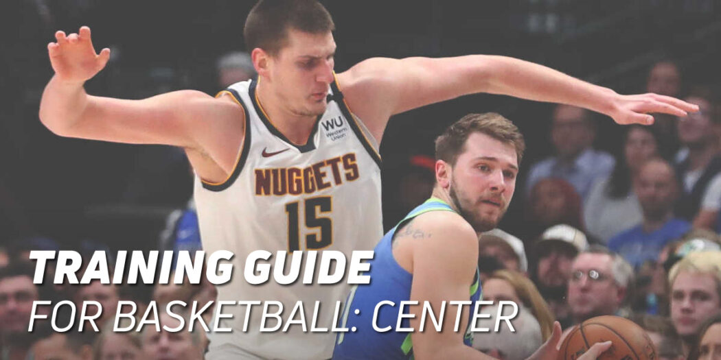 Centre Position Basketball Training Guide 【HSN Blog】