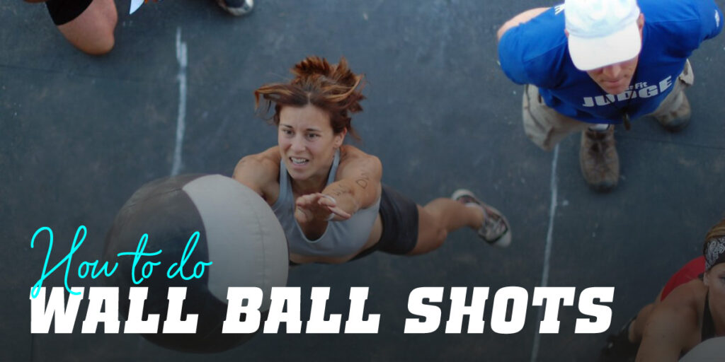 Wall Ball Shot in CrossFit【HSN Blog】