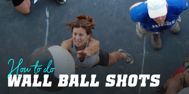 Wall Ball Shot in CrossFit【HSN Blog】