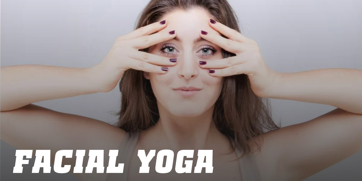 Facial Yoga – What it is, Benefits and Exercises【HSN Blog】