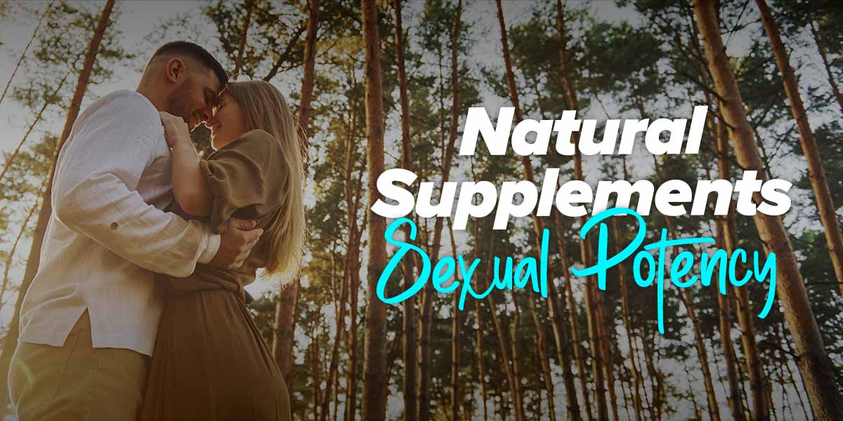 Natural supplements to increase male sexual potency