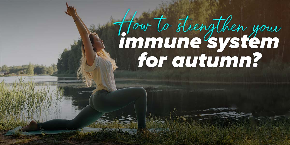 Tips for Strengthening Your Inmune system in Autumn - HSN