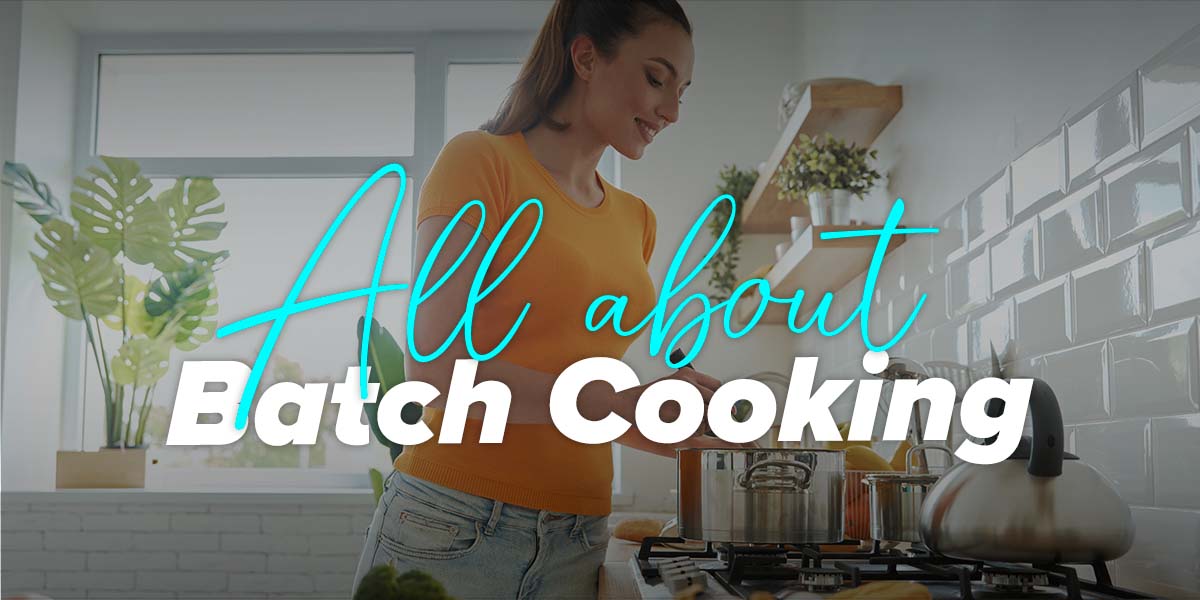 How to “Batch Cooking” (without dying trying) - HSN