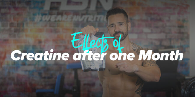 Results and Effects of Creatine in a month - HSN