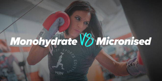 Differences between Micronised and Monohydrate Creatine - HSN