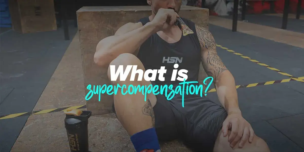 What is supercompensation? | HSN