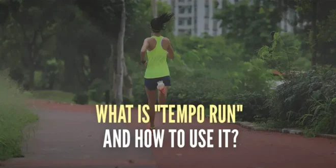 What is a Tempo Run and How to Use It to Improve Your Endurance