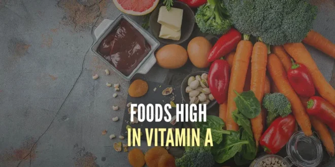 The Foods Richest in Vitamin A or Retinol | HSN