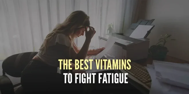The Best Vitamins to Fight Fatigue by HSN